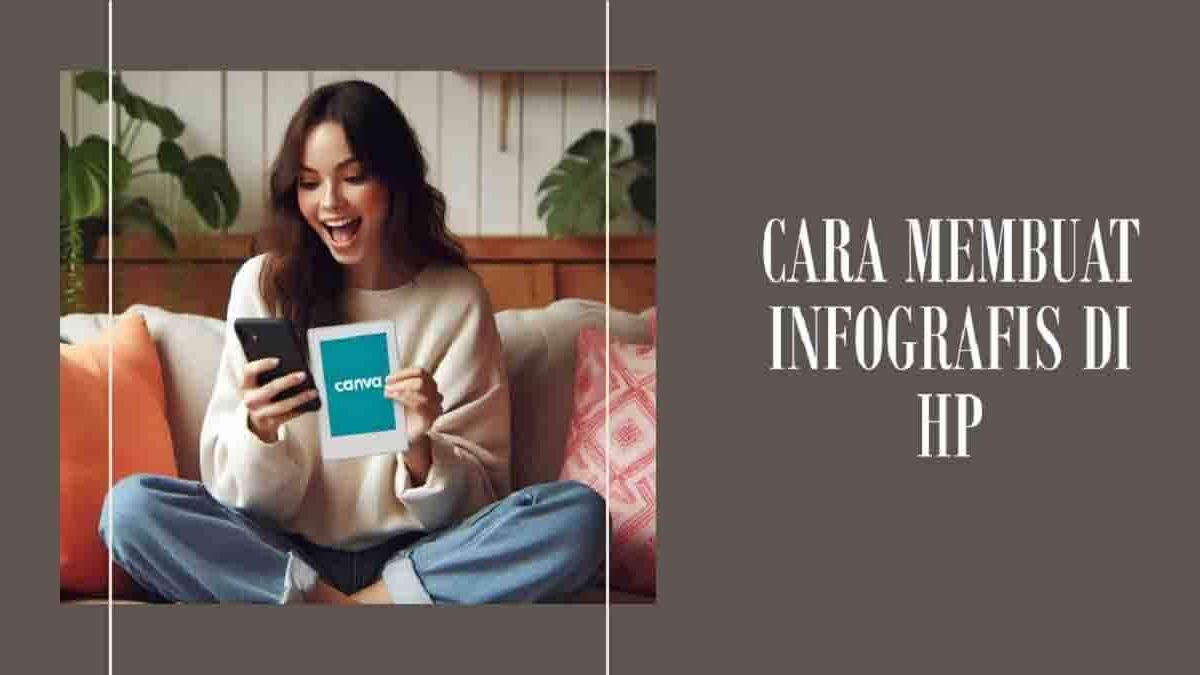 Cara Membuat Infografis Di HP: Lebih Kreatif Dan Efisien » 2024